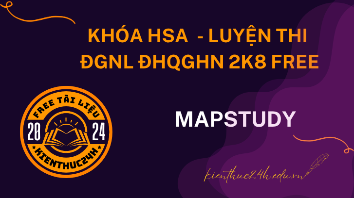 KHÓA HSA MAPSTUDY 2K8 - LUYỆN THI ĐGNL 2026 FREE