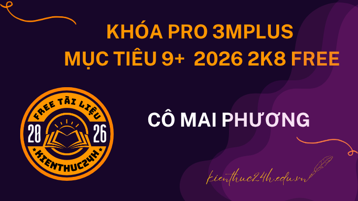 KHÓA PRO 3MPLUS 9+ CÔ MAI PHƯƠNG 2026 2K8 FREE